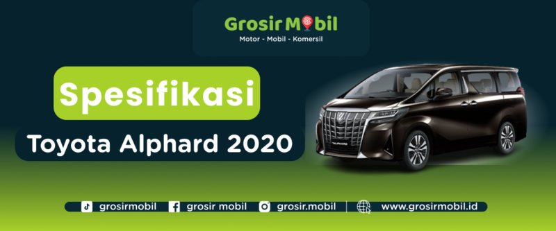 Spesifikasi Toyota Alphard 2020: Kemewahan dan Performa dalam Satu ...